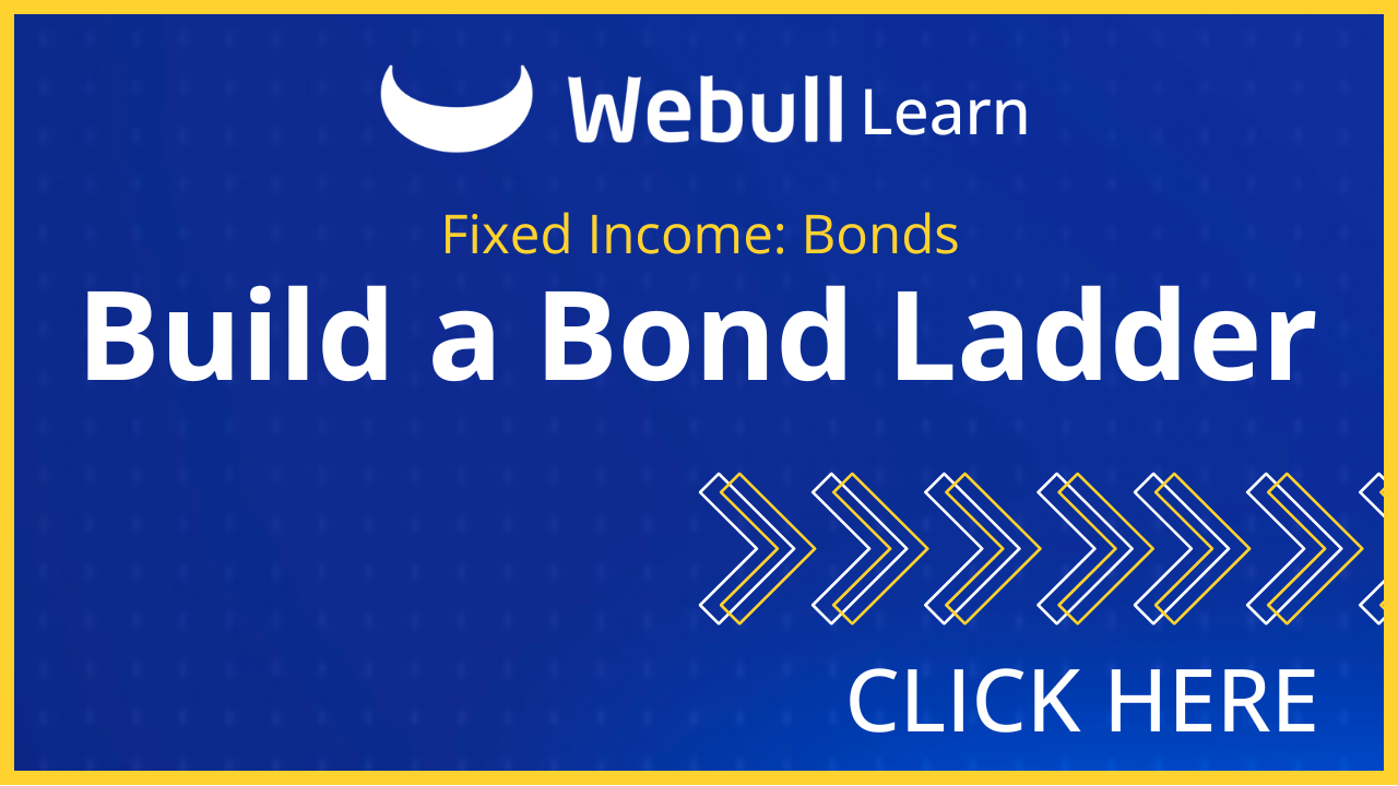 Investors Education Build a Bond Ladder to Create an Income Stream- Webull